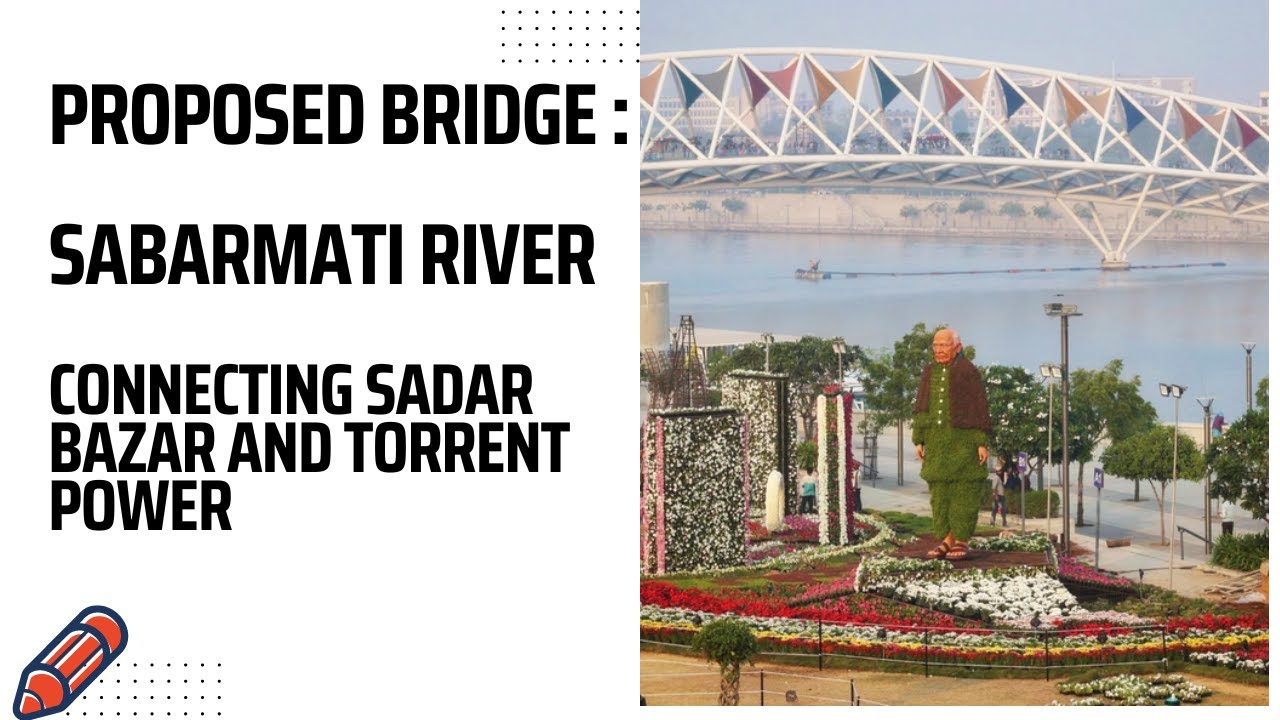 SABARMATI RIVER FRONT DEVELOPMENT PROJECT:PROPOSED BRIDGE CONNECTING ...