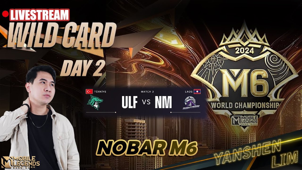 🔴LIVE : NOBAR WILD CARD M6 - ULF (TURKI) vs NM (LAOS) | HARI KE-2 # ...