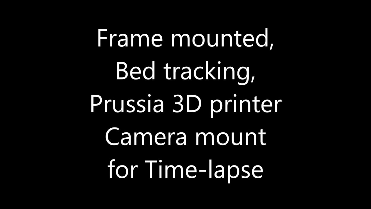 Frame mounted, bed tracking, Prussia/Creality/Ender 3D printer camera ...