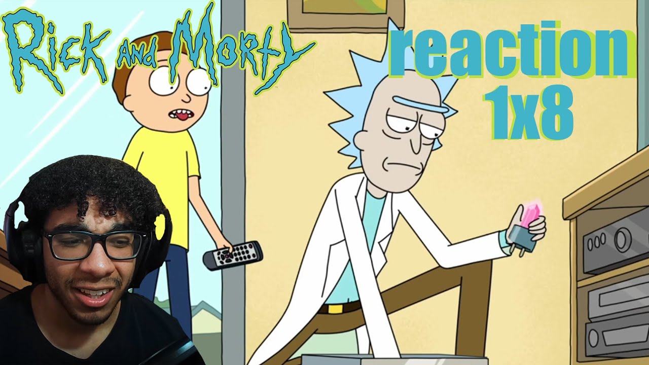 Rick and Morty -1x8- Reaction(Rixty Minutes) - YouTube