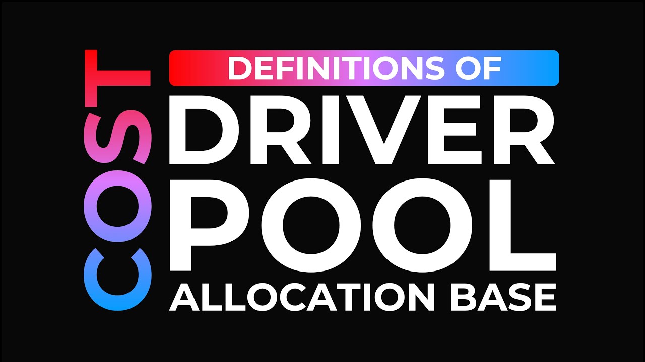 Cost Driver, Cost Pool, and Cost Allocation Base - YouTube
