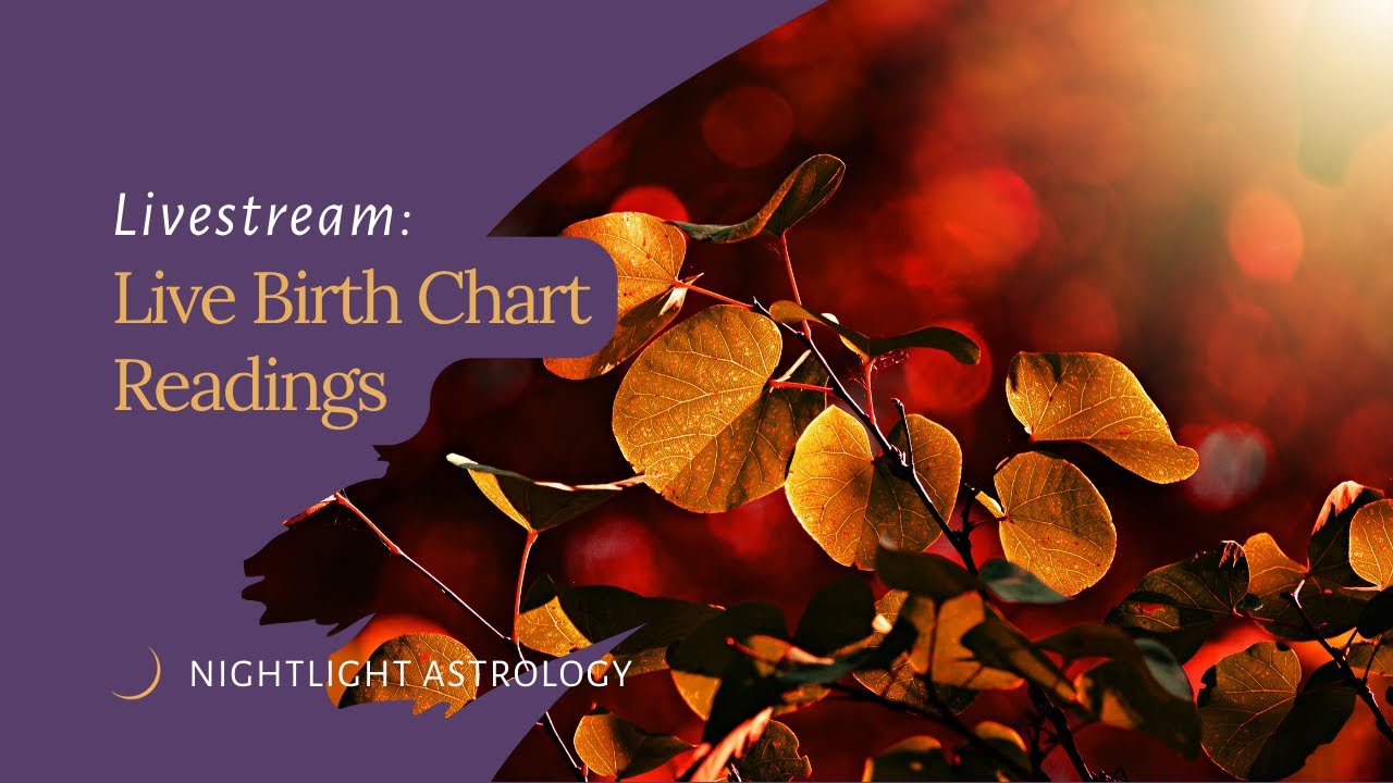 Live Birth Chart Readings! - YouTube
