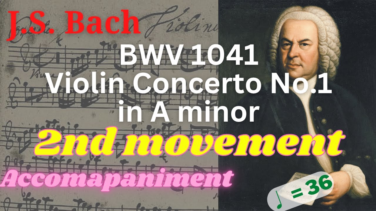 [Accompaniment] Bach - Violin Concerto No.1 in A minor BWV 1041 - 2nd ...