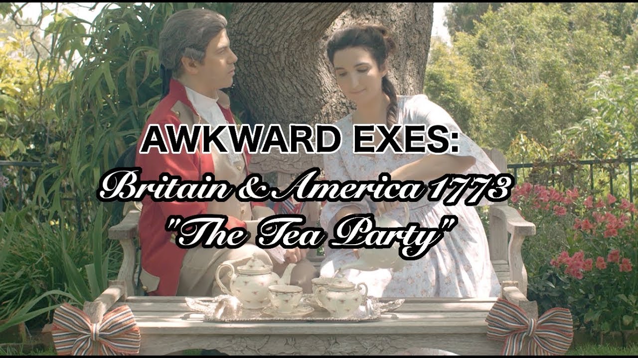 Awkward Exes: Britain & America 1773 - The Tea Party - YouTube