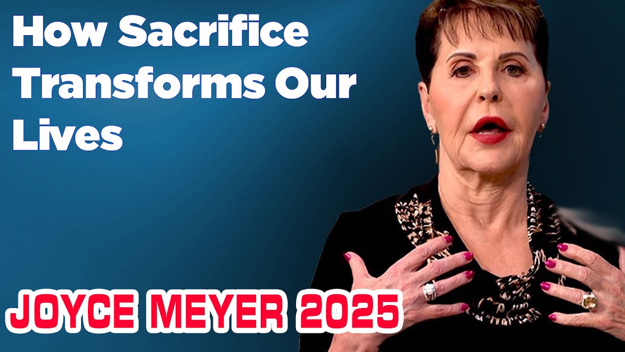 Joyce Meyer 2025 | Love Is a Decision – How Sacrifice Transforms Our ...