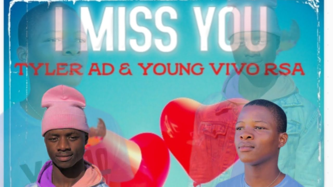 TYLER AD & Young Vivo Rsa - I Miss you,(Feat Yv Production ...