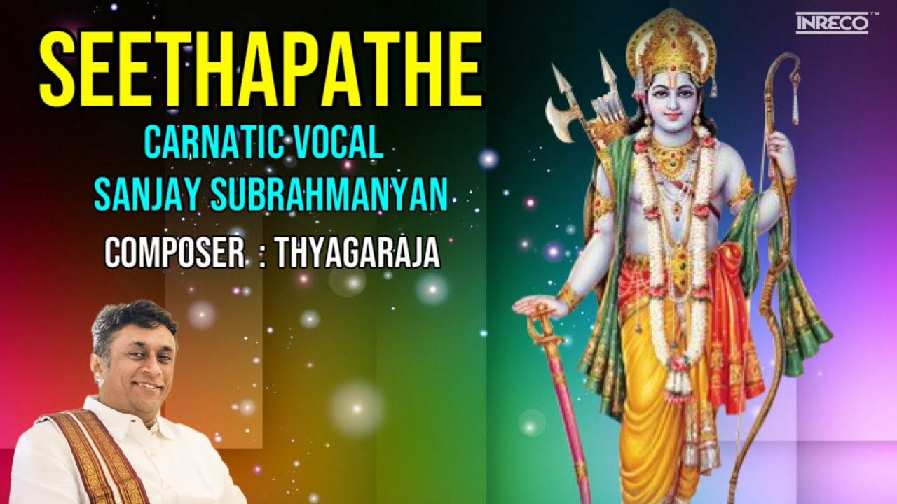 Seethapathe - Carnatic Vocal - Sanjay Subrahmanyan | Great Carnatic ...