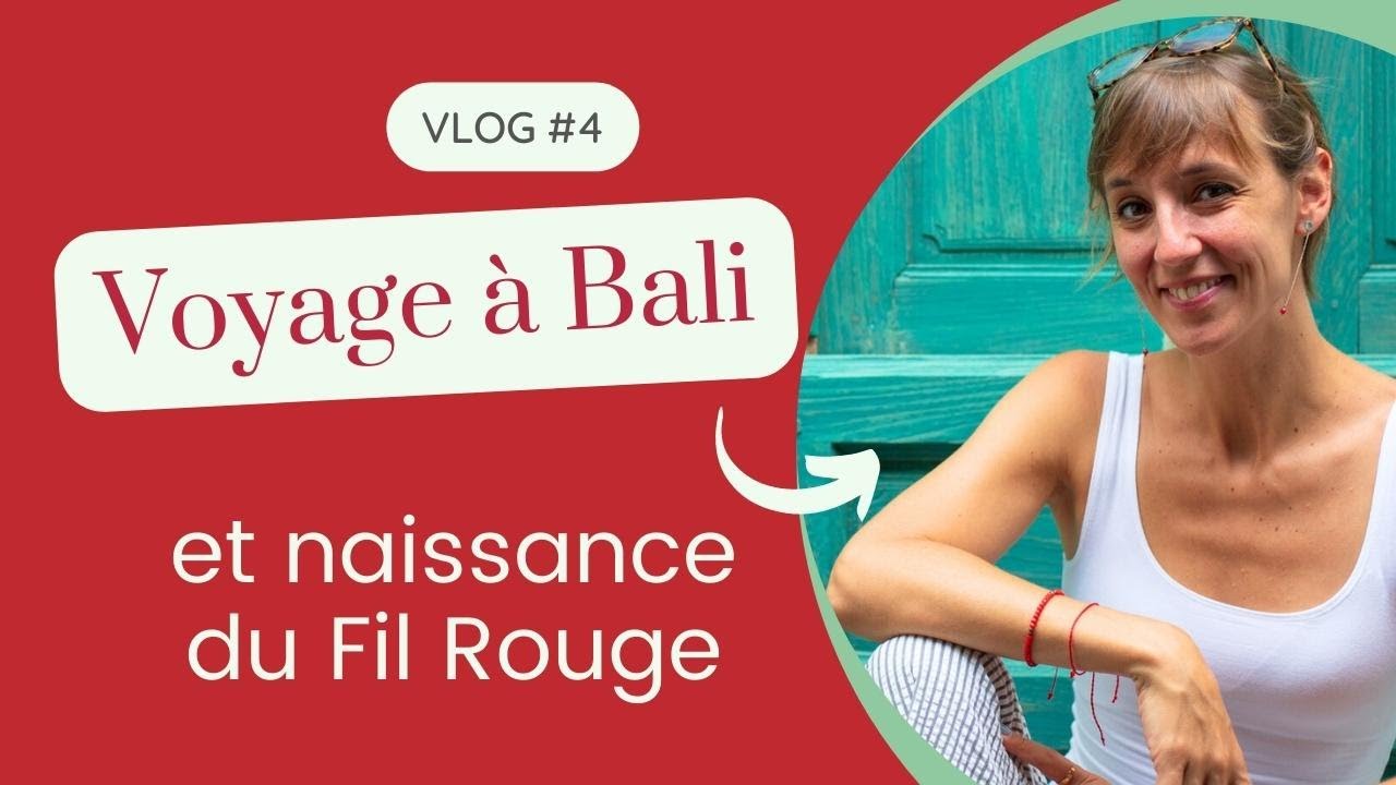 VLOG - Naissance du Fil Rouge à Bali - YouTube