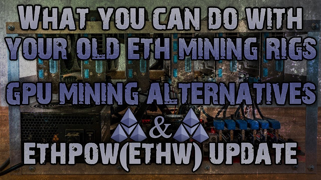 What You Can Do With Your GPU/ETH Mining Rigs | Mining Alternatives ...