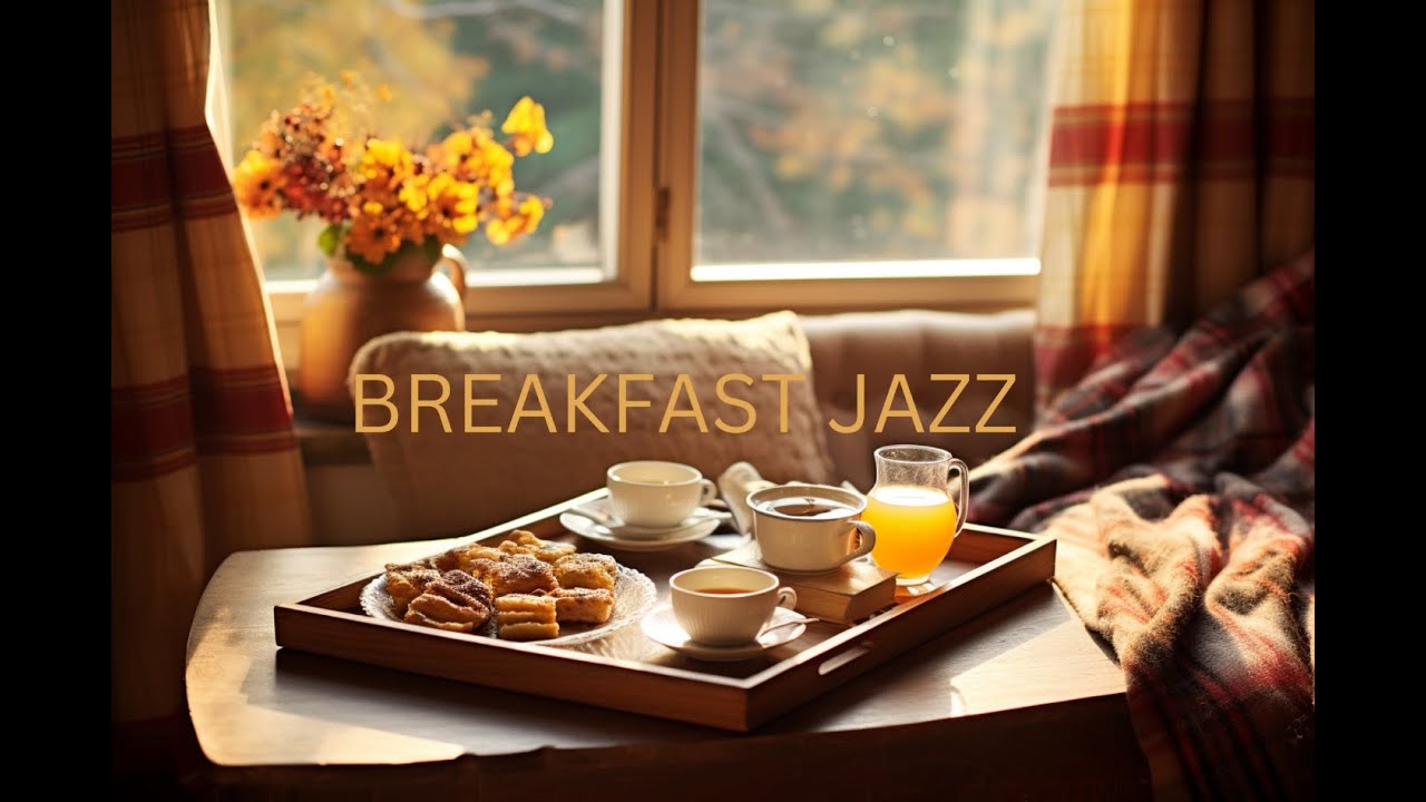 BREAKFAST JAZZ : Light Melodies for a Fresh Morning - YouTube