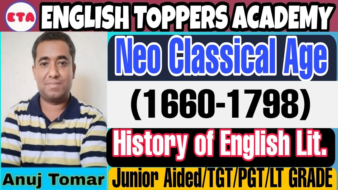 Neo Classical Age(1660-1798) by Anuj Tomar English Toppers Academy ...