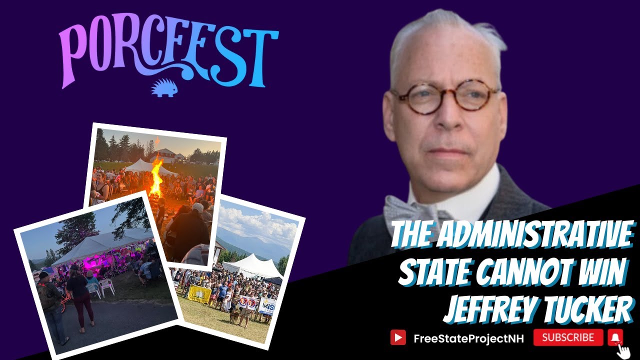 "The Administrative State Cannot Win" Jeffrey Tucker - YouTube