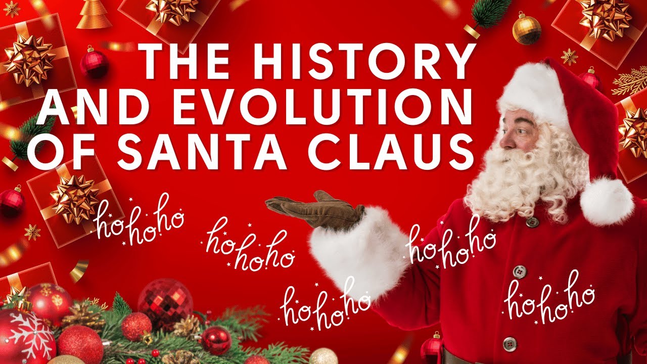 THE HISTORY OF SANTA CLAUS: FROM SAINT NICHOLAS TO THE MODERN ICON ...