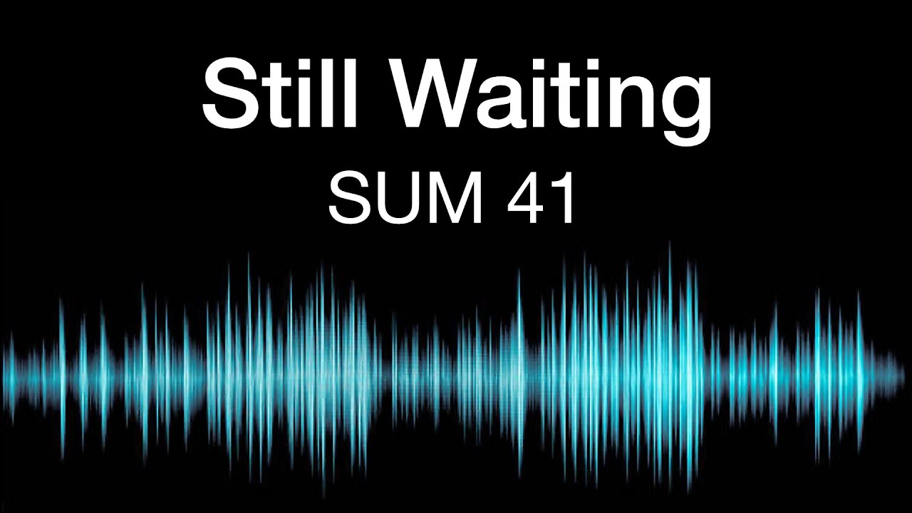 Still Waiting SUM 41 - YouTube