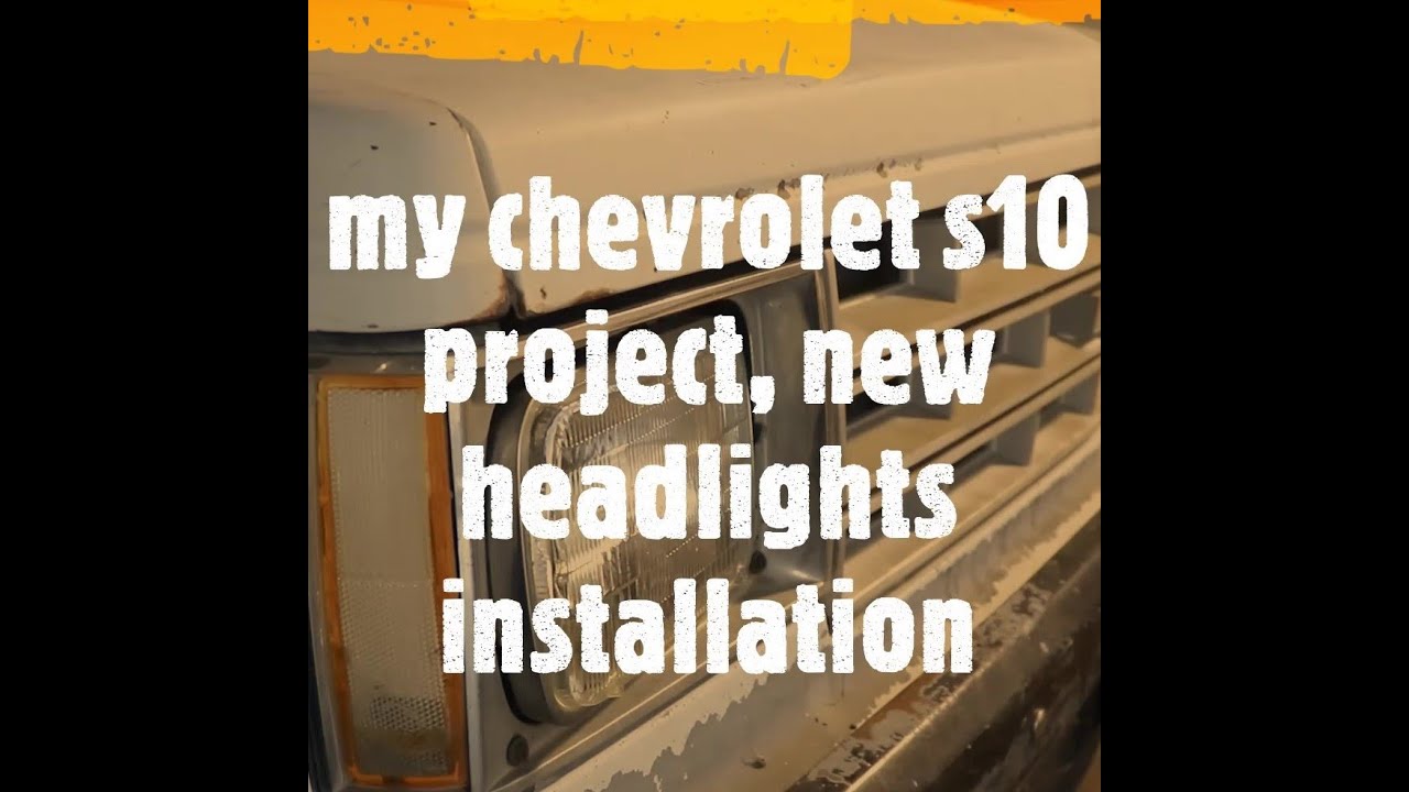 My Chevrolet S10 project, part 2new LED headlights - YouTube