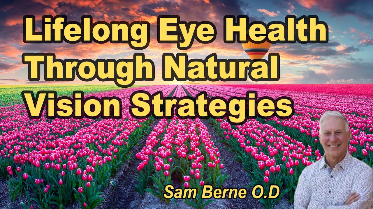 Natural Vision: Unveiling Holistic Strategies for Lifelong Eye Health ...