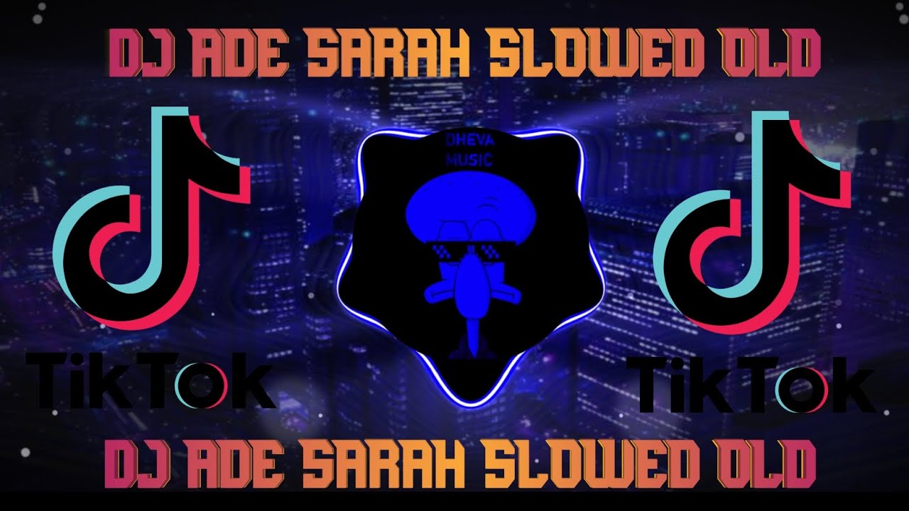 DJ OLD ADE SARAH SLOW - YouTube