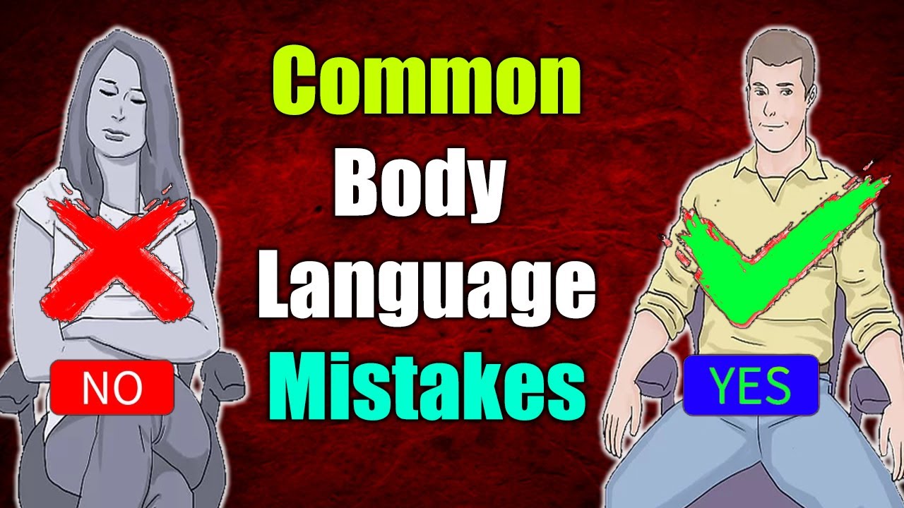 Top 5 Body Language Mistakes Everyone Does - YouTube