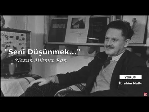 Nazım Hikmet - Seni Düşünmek