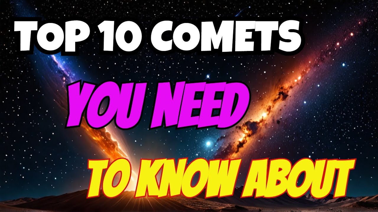 Top 10 Most Famous Comets A Cosmic Journey - YouTube
