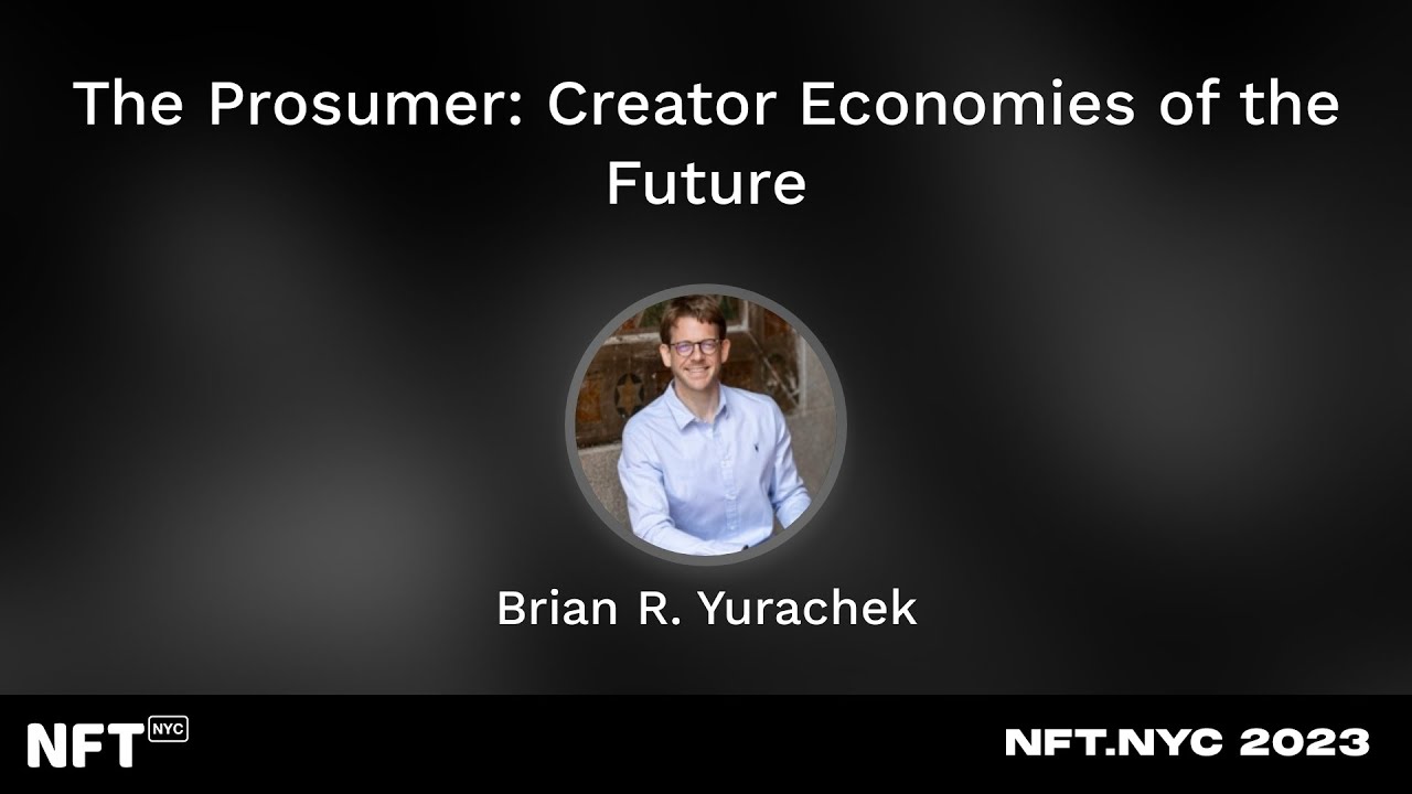 The Prosumer: Creator Economies of the Future - Brian R. Yurachek at ...