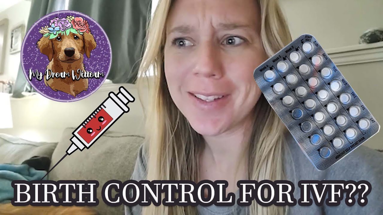 BIRTH CONTROL FOR IVF?? - YouTube