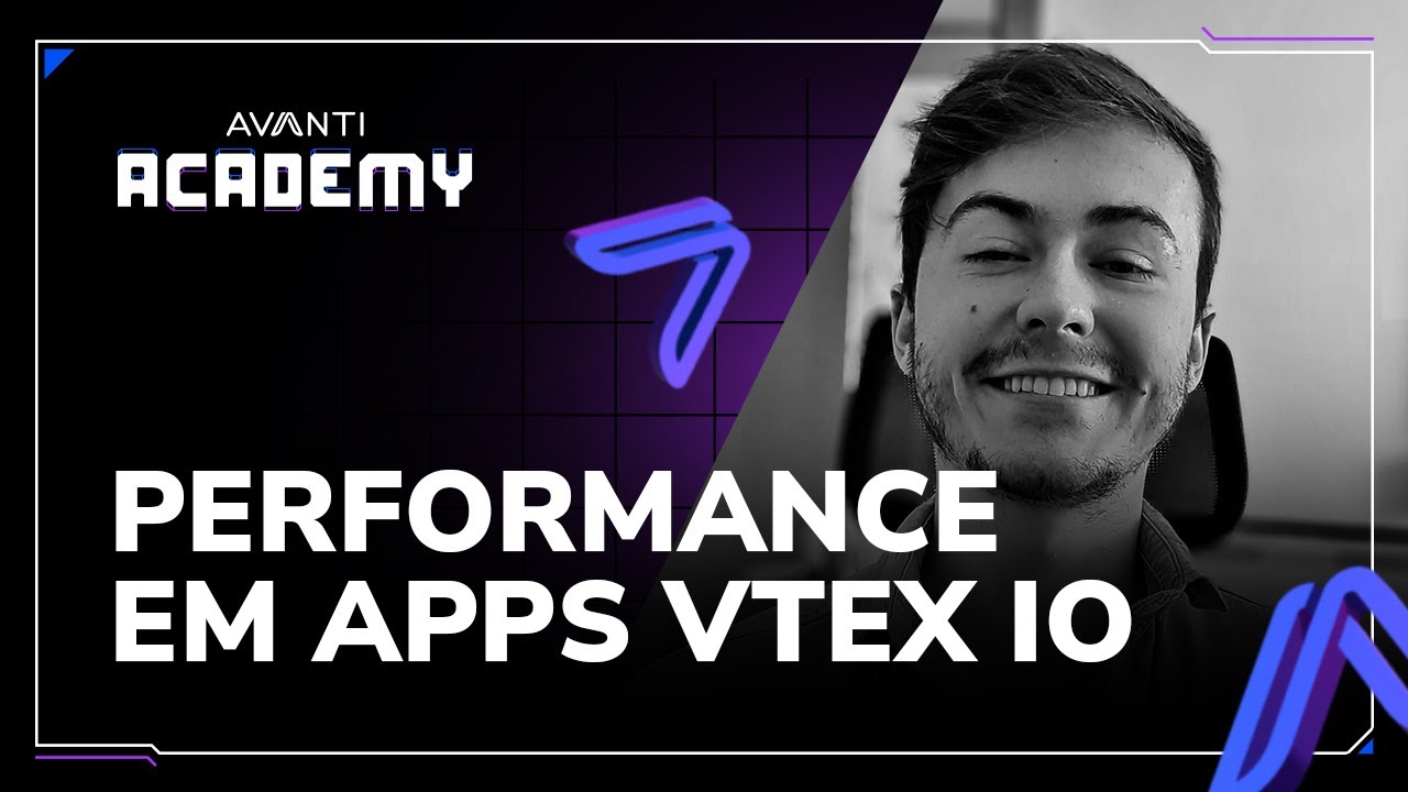 Performance em Apps VTEX IO | Avanti Academy - YouTube