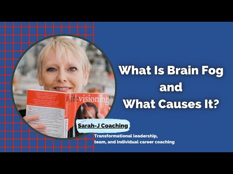 Causes For Brain Fog | Why Does COVID Cause Brain Fog | Sarah-J Coaching