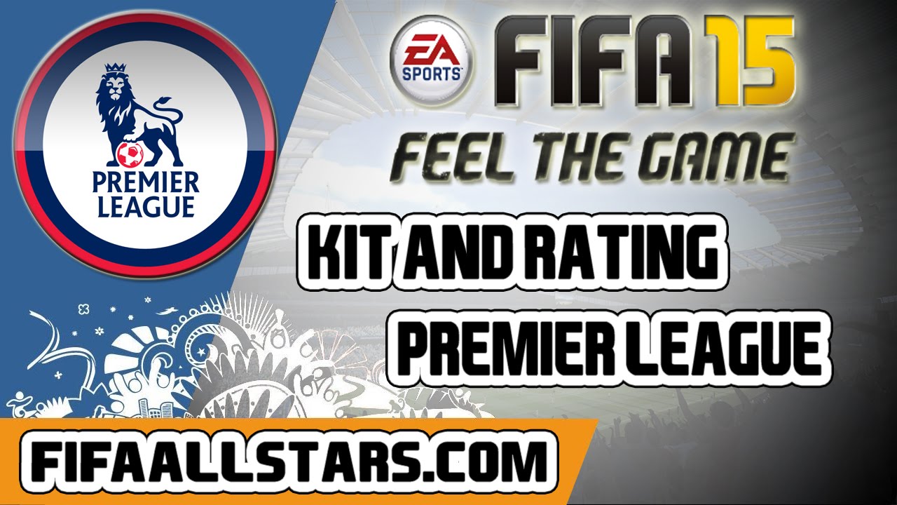 FIFA15 Premier League Kits and Rating - FIFAALLSTARS.COM - YouTube
