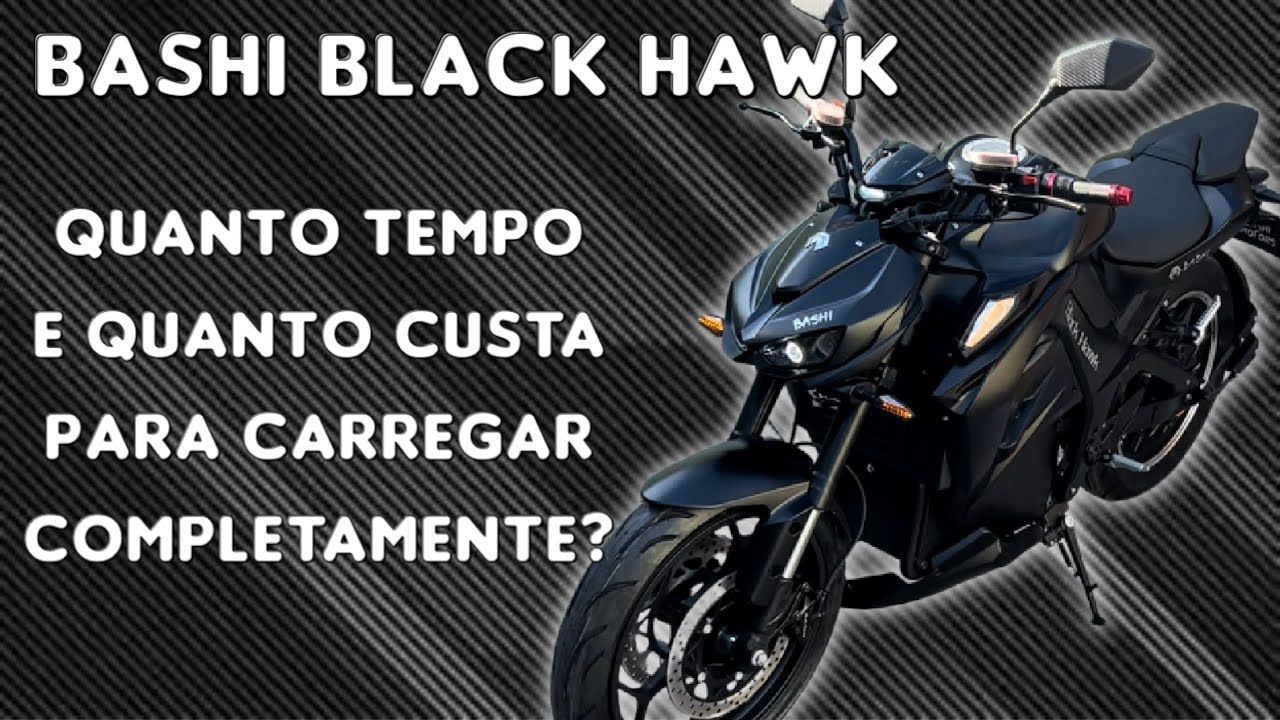 BASHI BLACK HAWK, QUANTO CUSTA PARA CARREGÁ-LA COMPLETAMENTE? #mobilidade #mobilidadeeletrica ...