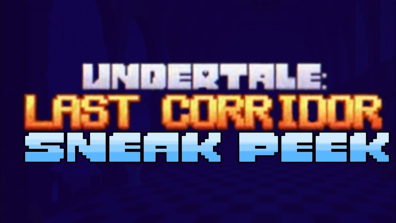 |Undertale:Last Corridor| Sneak Peek - YouTube