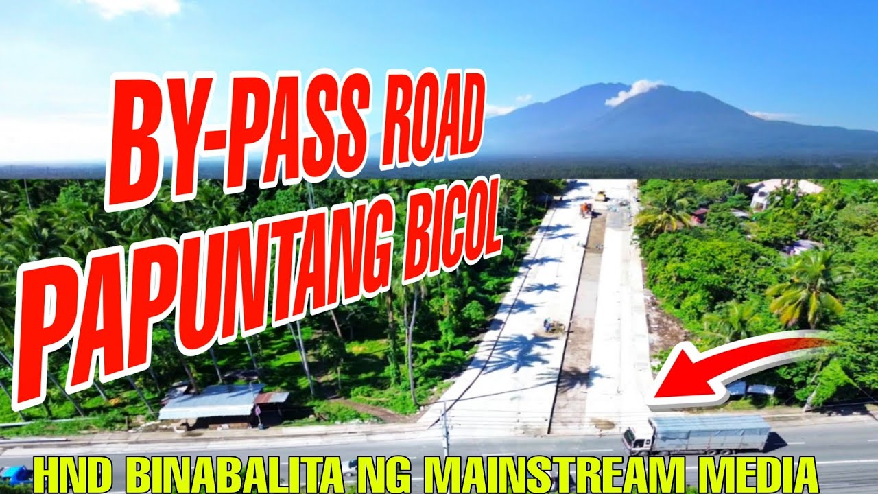 BY-PASS ROAD NA MAGPAPALUWAG SA TRAFFIC SA SOUTH HANGGANG BICOL. MAY ...