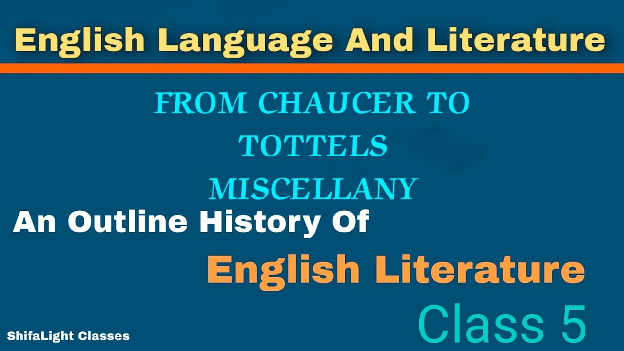 FROM CHAUCER TO TOTTEL'S MISCELLANY | An outline History of English ...