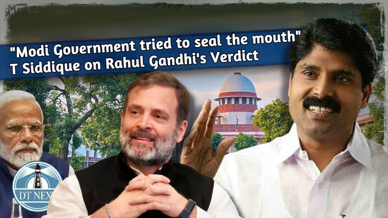 T Siddique on Rahul Gandhi Verdict | DT Next - YouTube