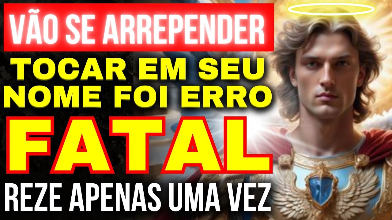 TOCAR EM SEU NOME FOI ERRO FAT L! ORE A SÃO MIGUEL! O INIMIGO VAI SE ...