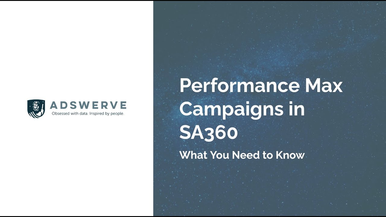 Performance Max Campaigns in SA360 What You Need to Know - YouTube