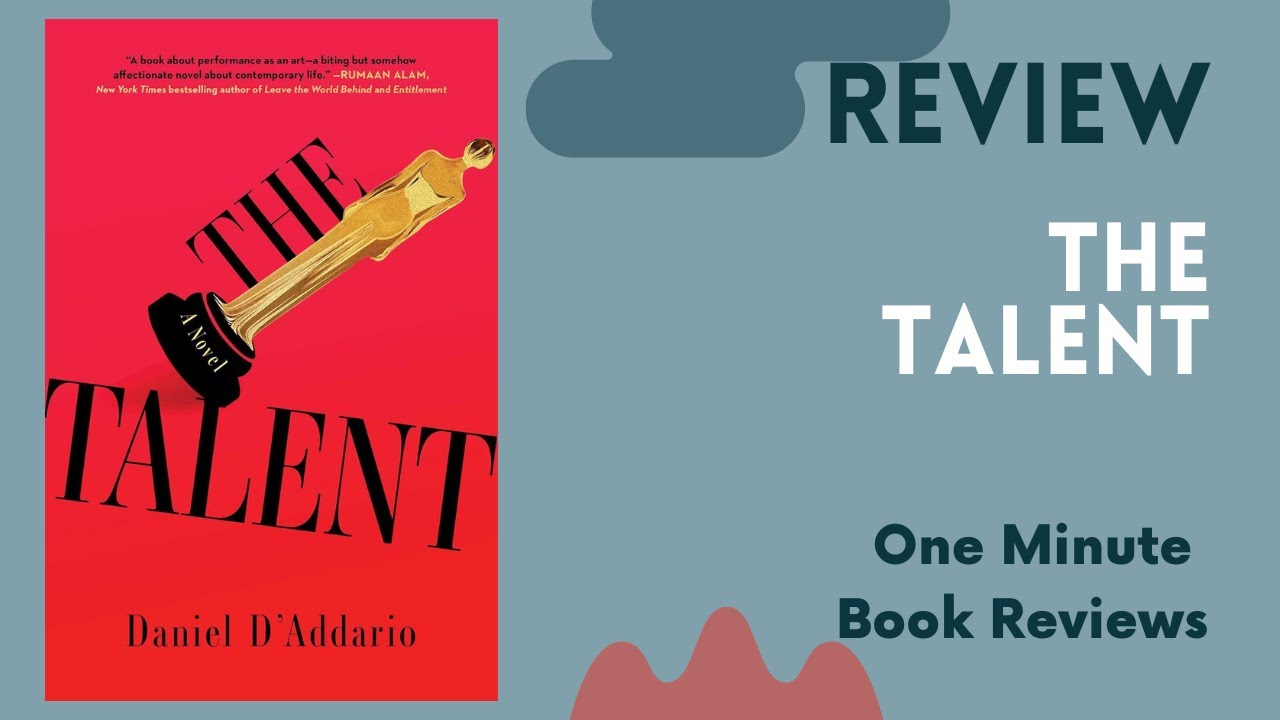 The Talent: A Novel by Daniel D'Addario, One Minute Book Review - YouTube