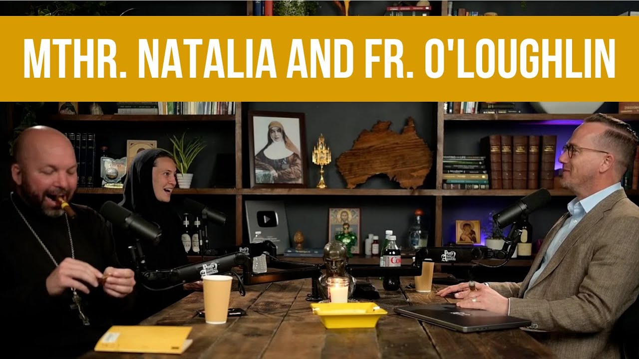Mother Natalia and Fr. O'Loughlin | Ep. 407 - YouTube