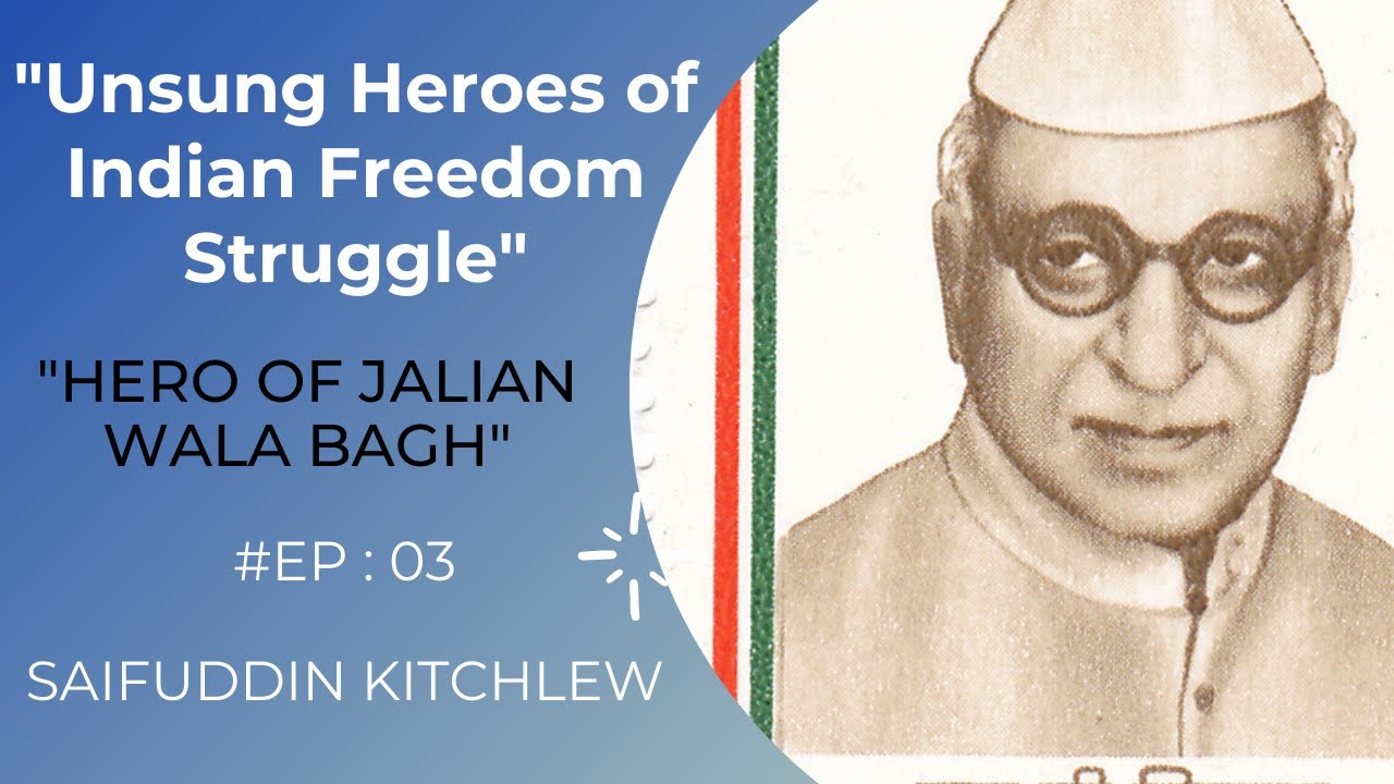 Unsung Heroes of Indian Freedom Struggle, Saifuddin Kitchlew, Hero of ...