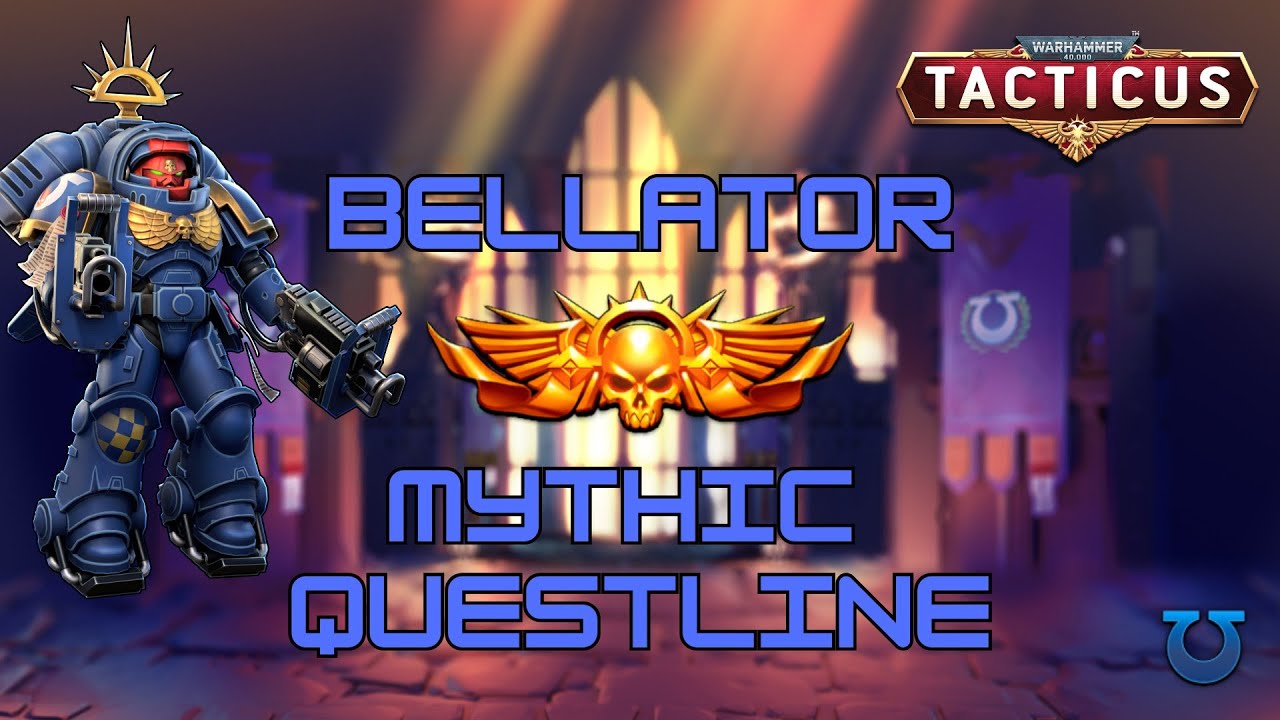 BELLATOR GUIDE - Mythic questline - All 5 mythic missions! - Tacticus # ...
