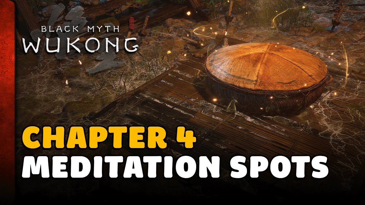 Black Myth Wukong - Chapter 4 All Meditation Spot Locations - YouTube