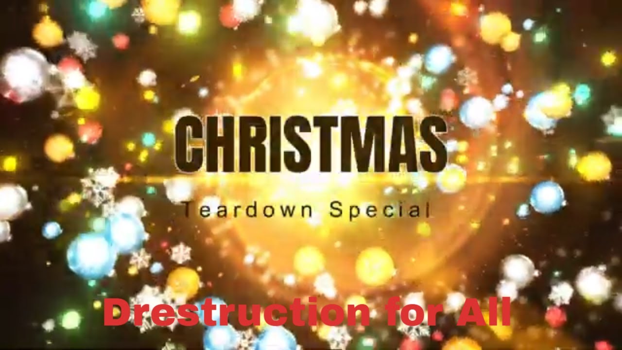TEARDOWN Christmas Special (Destruction for all) - YouTube