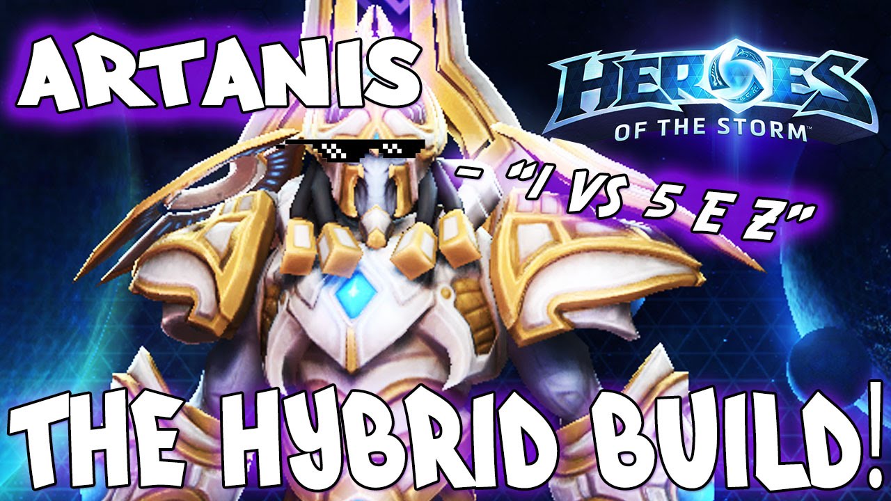 THE HYBRID BUILD! - ARTANIS - Heroes Of The Storm - YouTube
