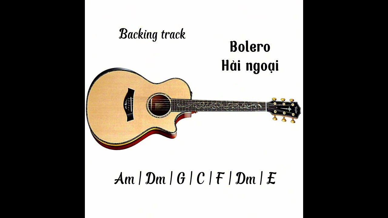 Tập móc điệu Bolero theo kiểu Hải ngoại ( Asia ) hợp âm vòng của Am. Am ...