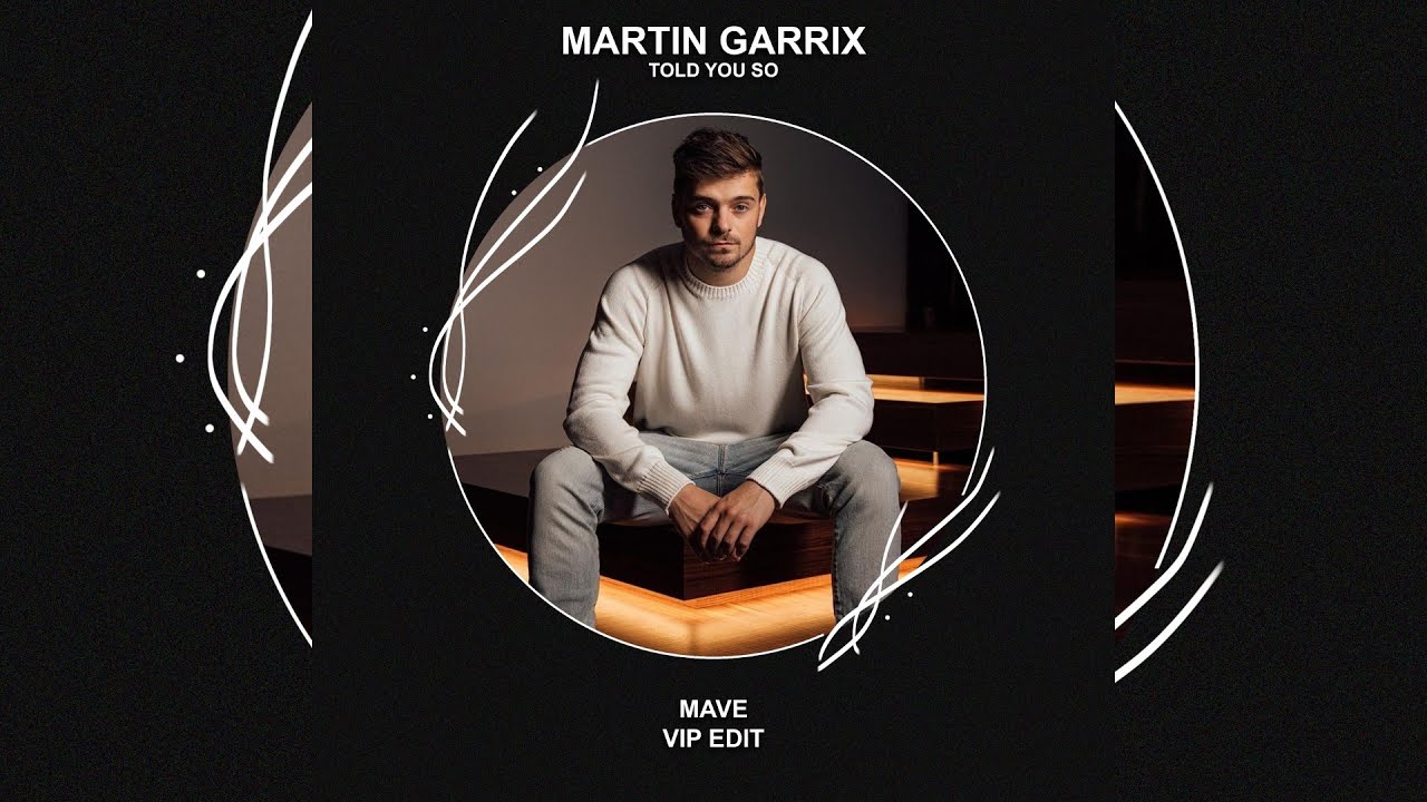 Martin Garrix & Jex - Told You So (Mave VIP Edit) - YouTube