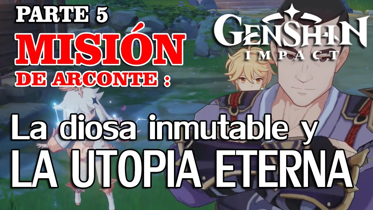 GUIA - Genshin Impact : La diosa inmutable y la utopía eterna - Parte 5 ...