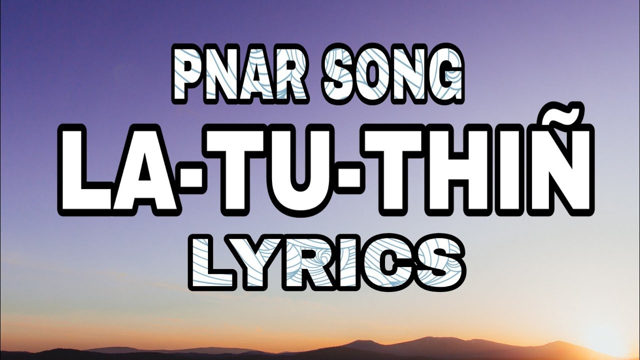 Pnar song- La-tu-thiñ (Lyrics) - YouTube