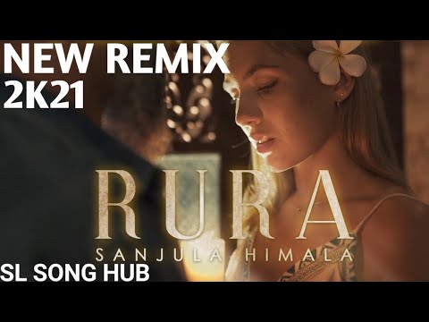 RUURA REMIX 2K21|| SANJULA HIMALA( aye ma thaniweela )
