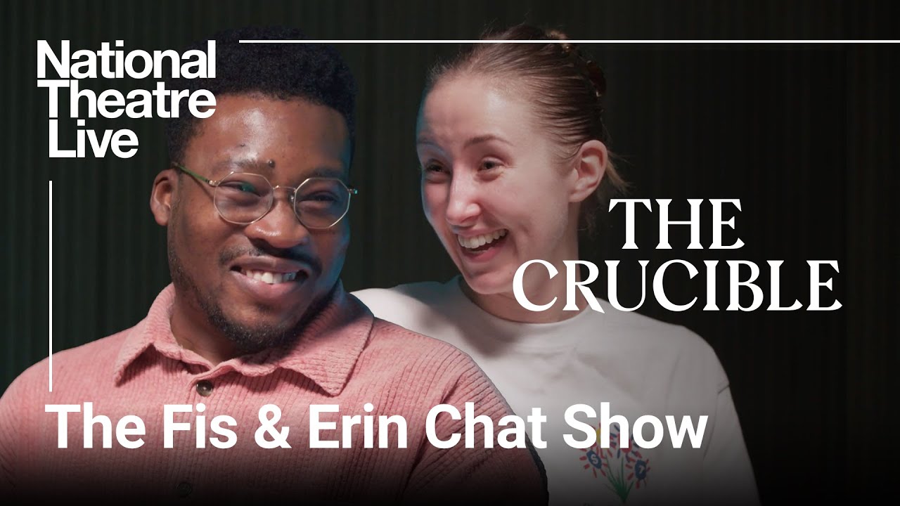 The Crucible | The Fis & Erin Chat Show | National Theatre Live - YouTube