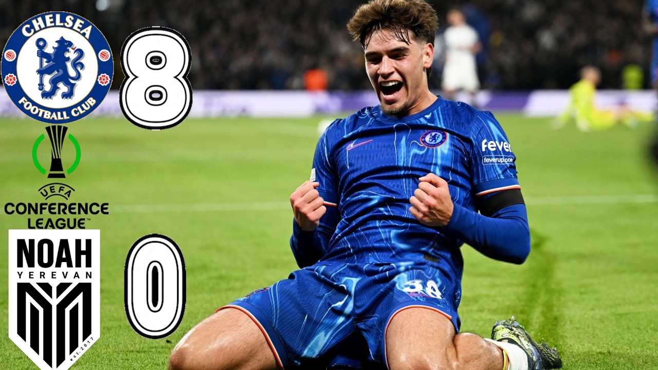 Chelsea vs Noah 8-0 All Goals & CHELSEA Dominates Noah 8-0 in EPIC ...
